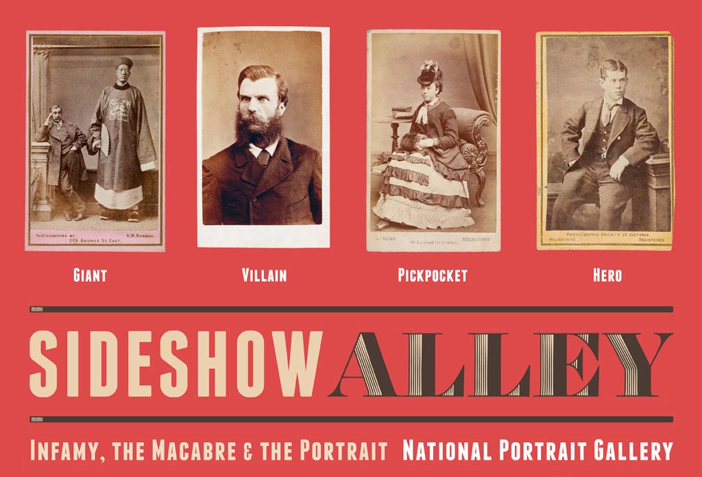 Sideshow Alley: Infamy, the macabre & the portrait, National Portrait ...